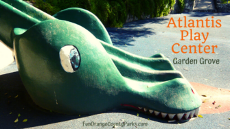 Atlantis Play Center in Garden Grove - Fun Orange County Parks
