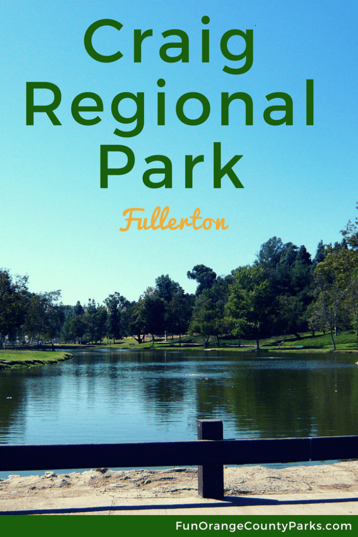 Craig Regional Park in Fullerton - Fun Orange County Parks