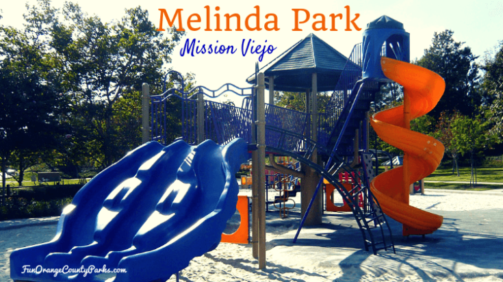 Melinda Park in Mission Viejo - Fun Orange County Parks