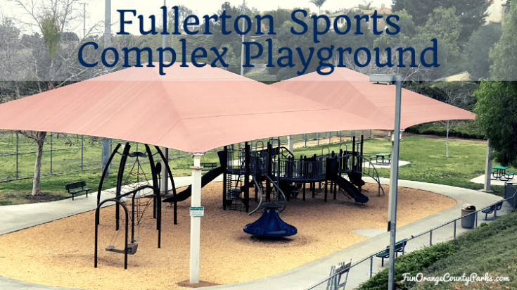 Fullerton Sports Complex Playground - Fun Orange County Parks