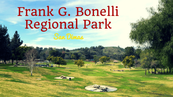 Bonelli Park in San Dimas - Fun Orange County Parks