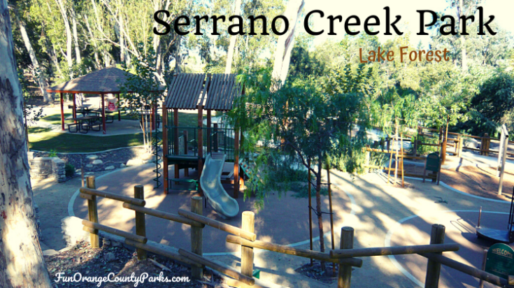 Serrano Creek Park in Lake Forest - Fun Orange County Parks