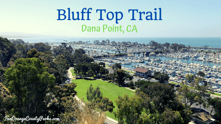 Dana Point Bluff Top Trail - Fun Orange County Parks