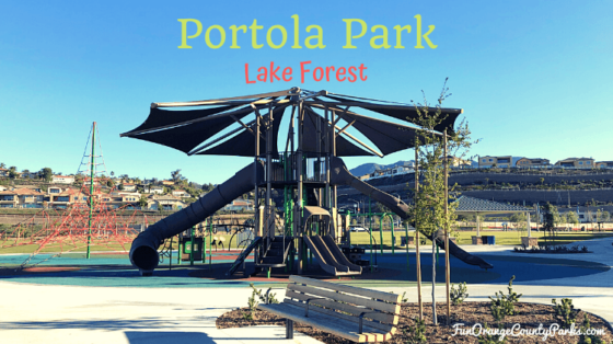 Portola Park in Lake Forest - Fun Orange County Parks