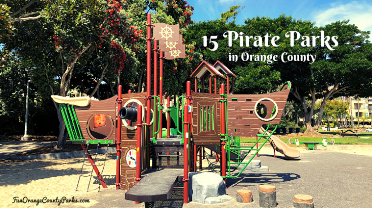 15+ Pirate Parks in Orange County - Fun Orange County Parks