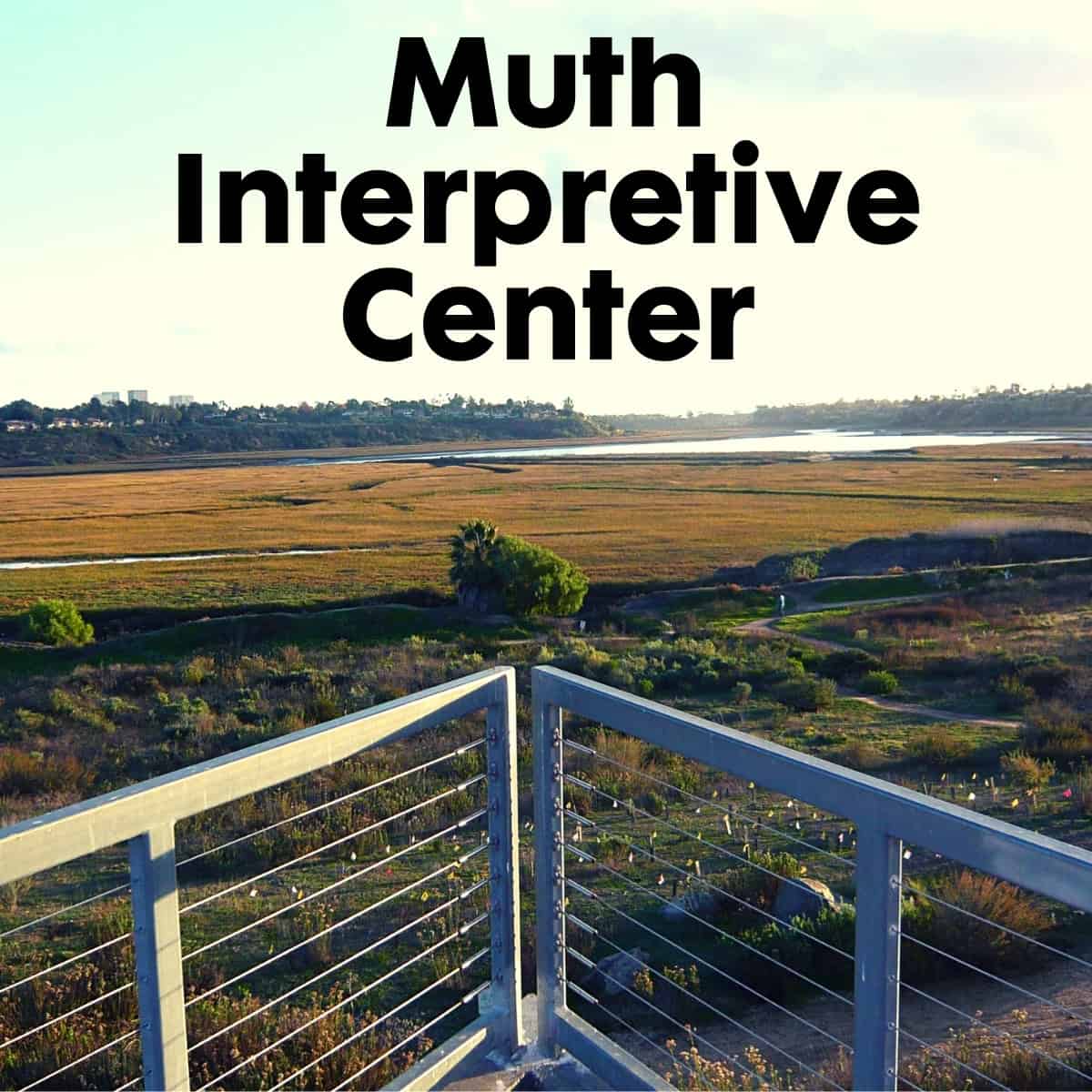 Muth Interpretive Center and Upper Newport Bay for Families