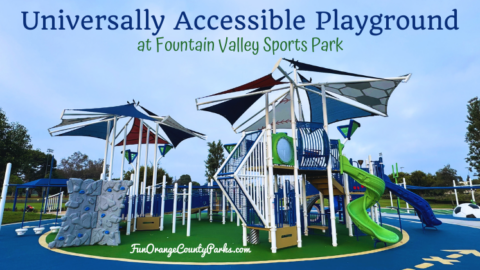 Universally Accessible Playground at Fountain Valley Sports Park - Fun ...