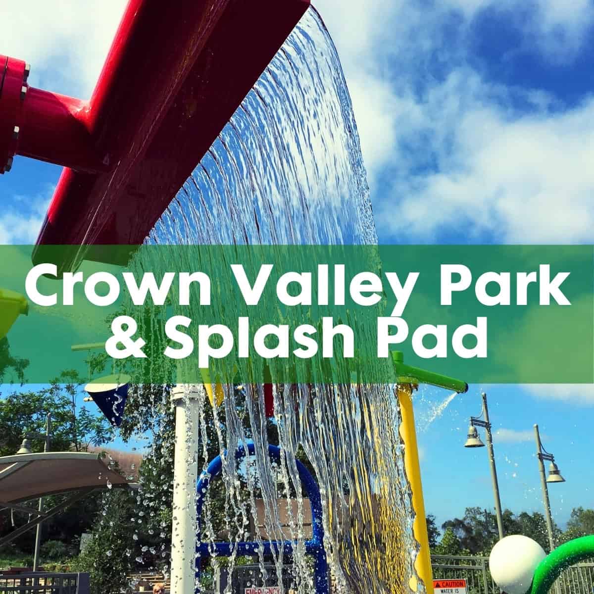Crown Valley Park | Laguna Niguel Splash Pad - Fun Orange County Parks