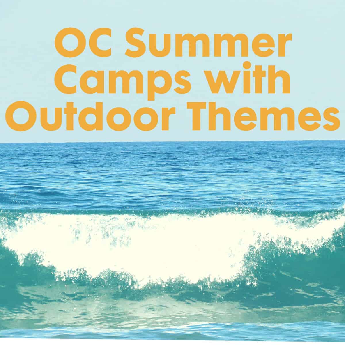 2026 OC Summer Camps with Outdoor Themes